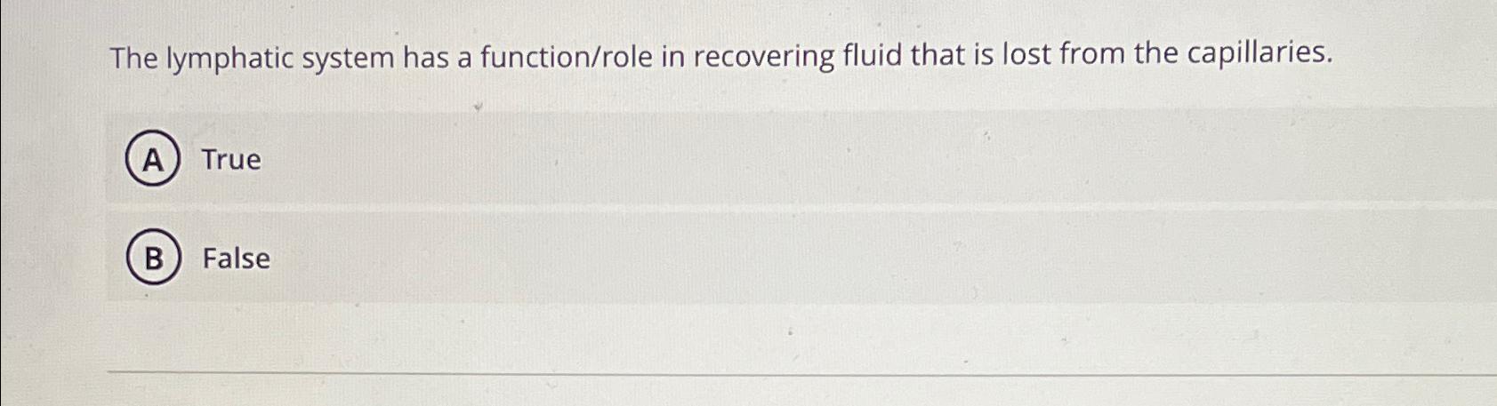 Solved The lymphatic system has a function/role in | Chegg.com