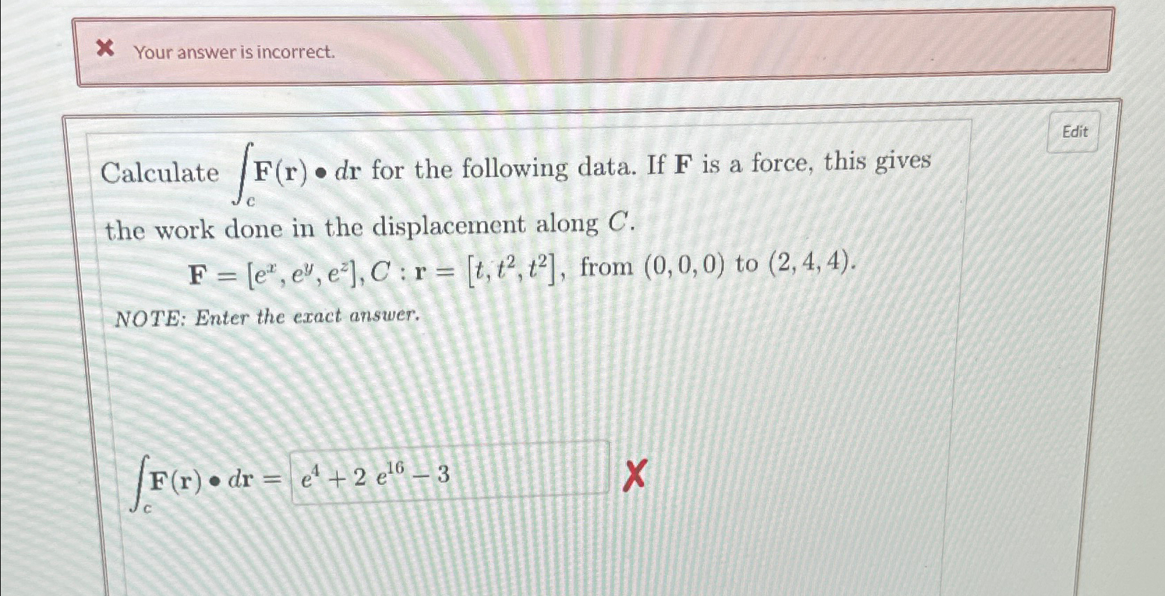 Solved Your answer is incorrect.Calculate ∫c﻿F(r)*dr ﻿for | Chegg.com