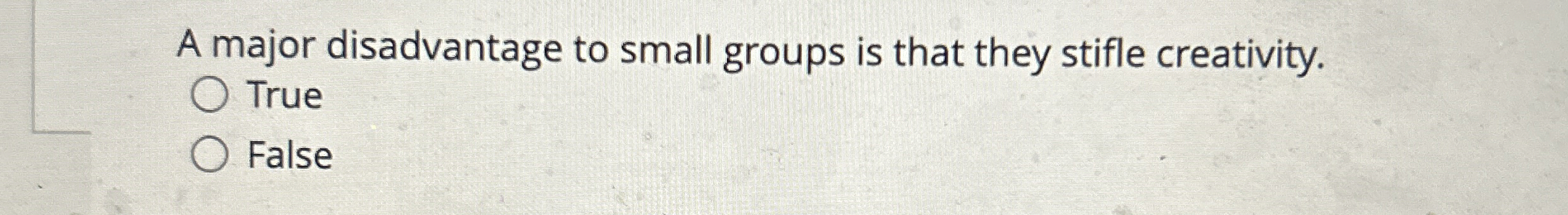 Solved A major disadvantage to small groups is that they | Chegg.com