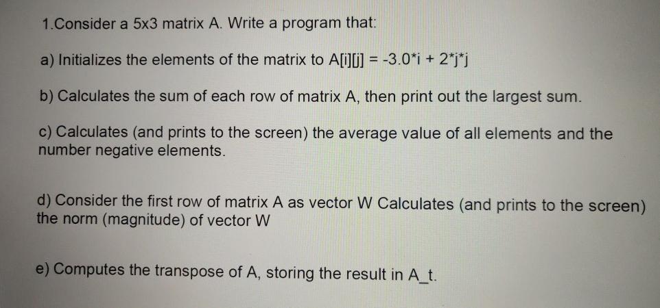 Solved 1.Consider a 5x3 matrix A. Write a program that: a) | Chegg.com
