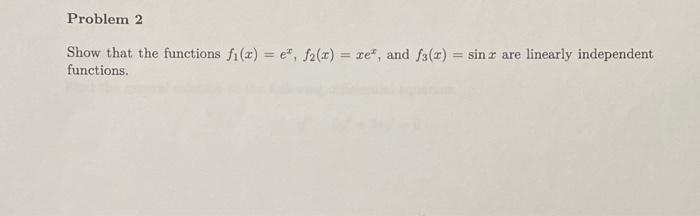 Solved Show That The Functions F1 X Ex F2 X Xex And