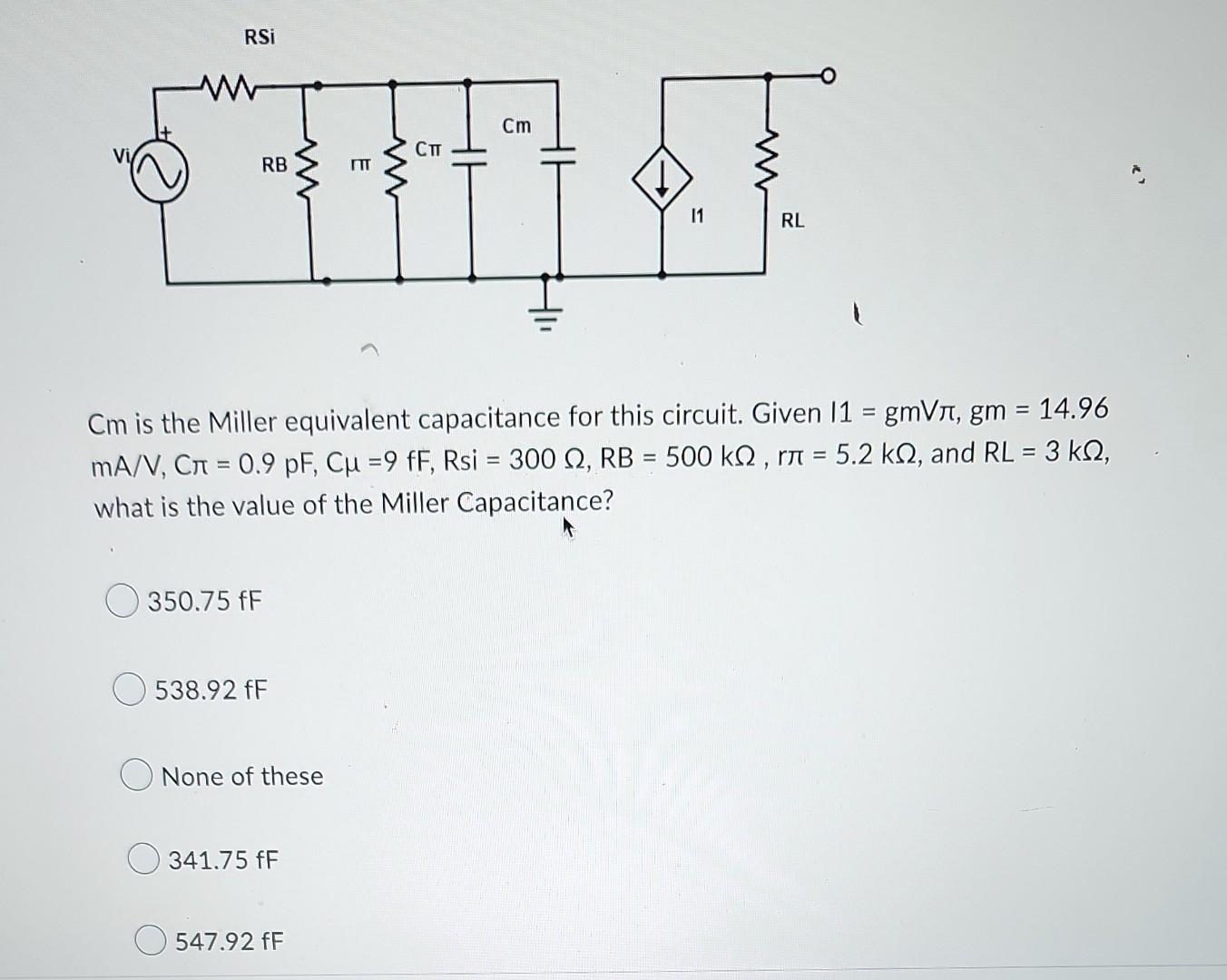 Solved Cm is the Miller equivalent capacitance for this | Chegg.com