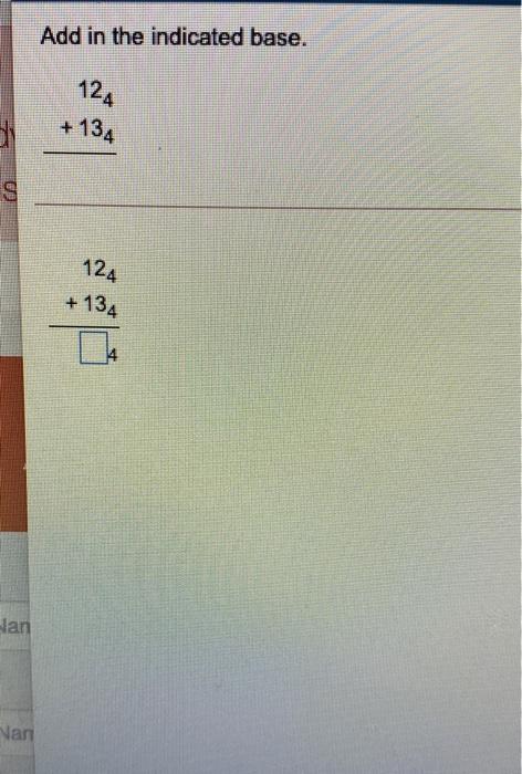 Solved Add in the indicated base. 124 ly +134 09 124 + 134 | Chegg.com