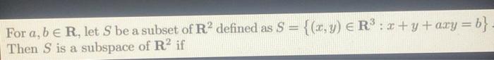 Solved For a, b e R, let S be a subset of R2 defined as S = | Chegg.com