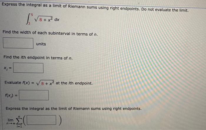 Solved Express the integral as a limit of Riemann sums using | Chegg.com