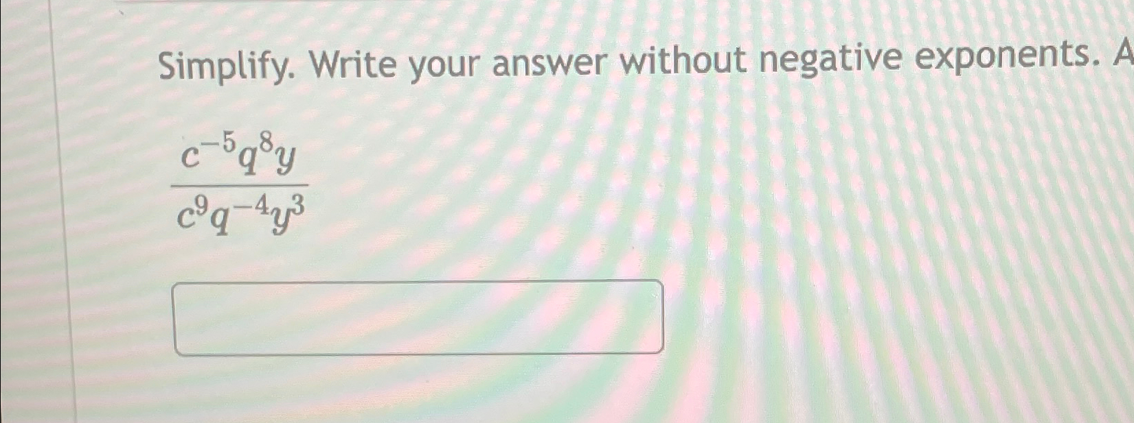 Solved Simplify. Write your answer without negative | Chegg.com