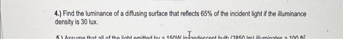 Solved 4.) Find the luminance of a diffusing surface that | Chegg.com