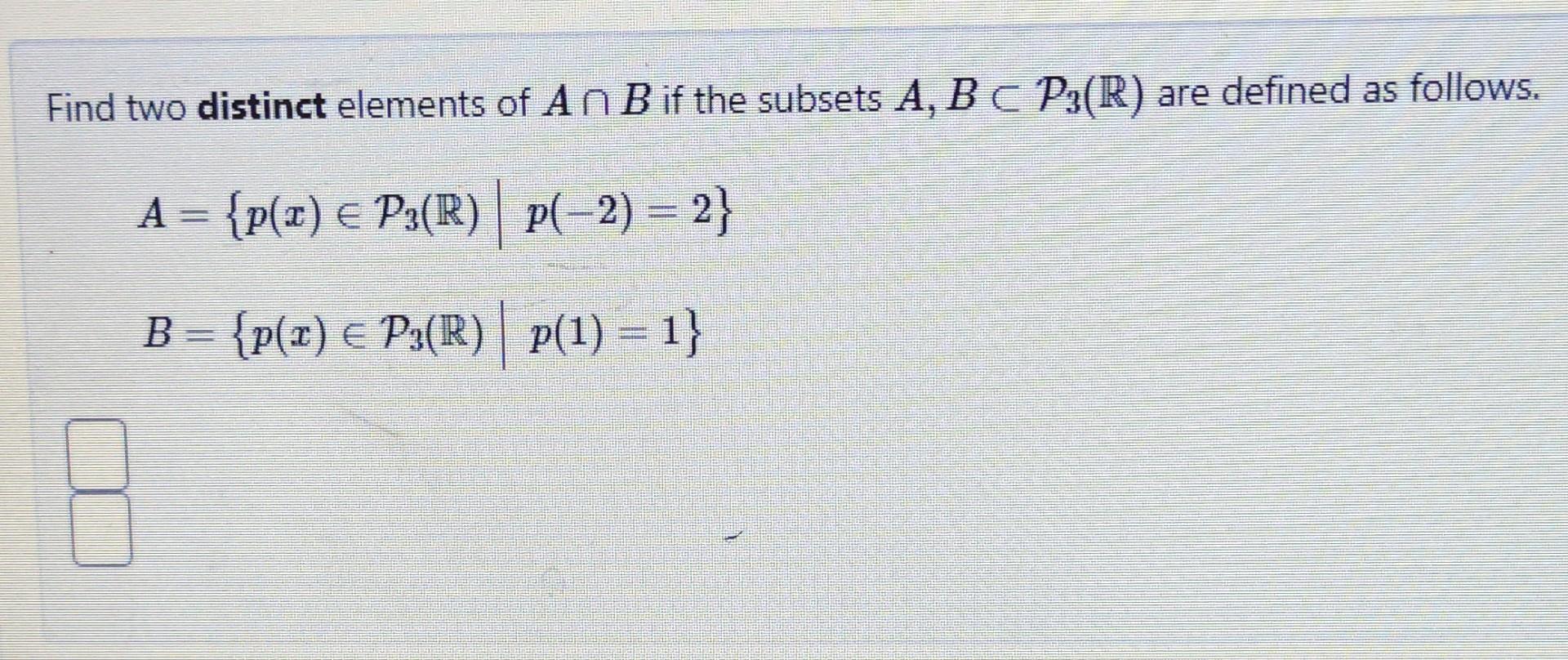 Solved Find two distinct, nonzero elements of A\B if the | Chegg.com