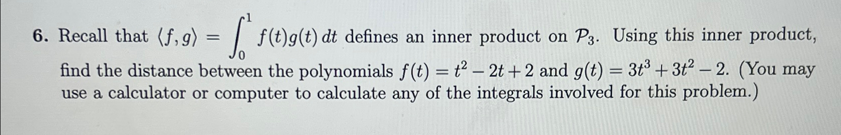 Solved Recall that (:f,g:)=∫01f(t)g(t)dt ﻿defines an inner | Chegg.com