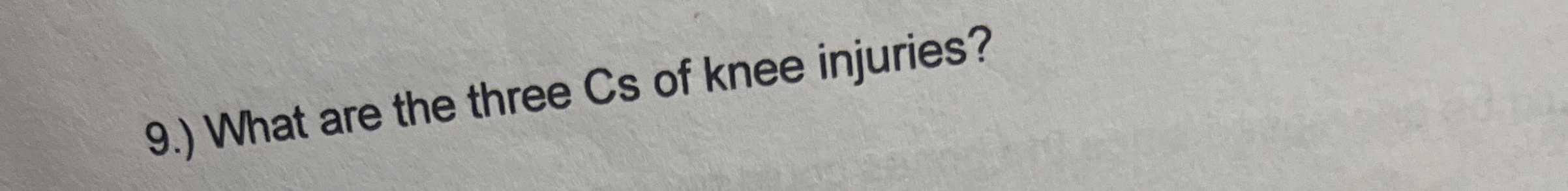 Solved 9.) ﻿What are the three Cs of knee injuries? | Chegg.com