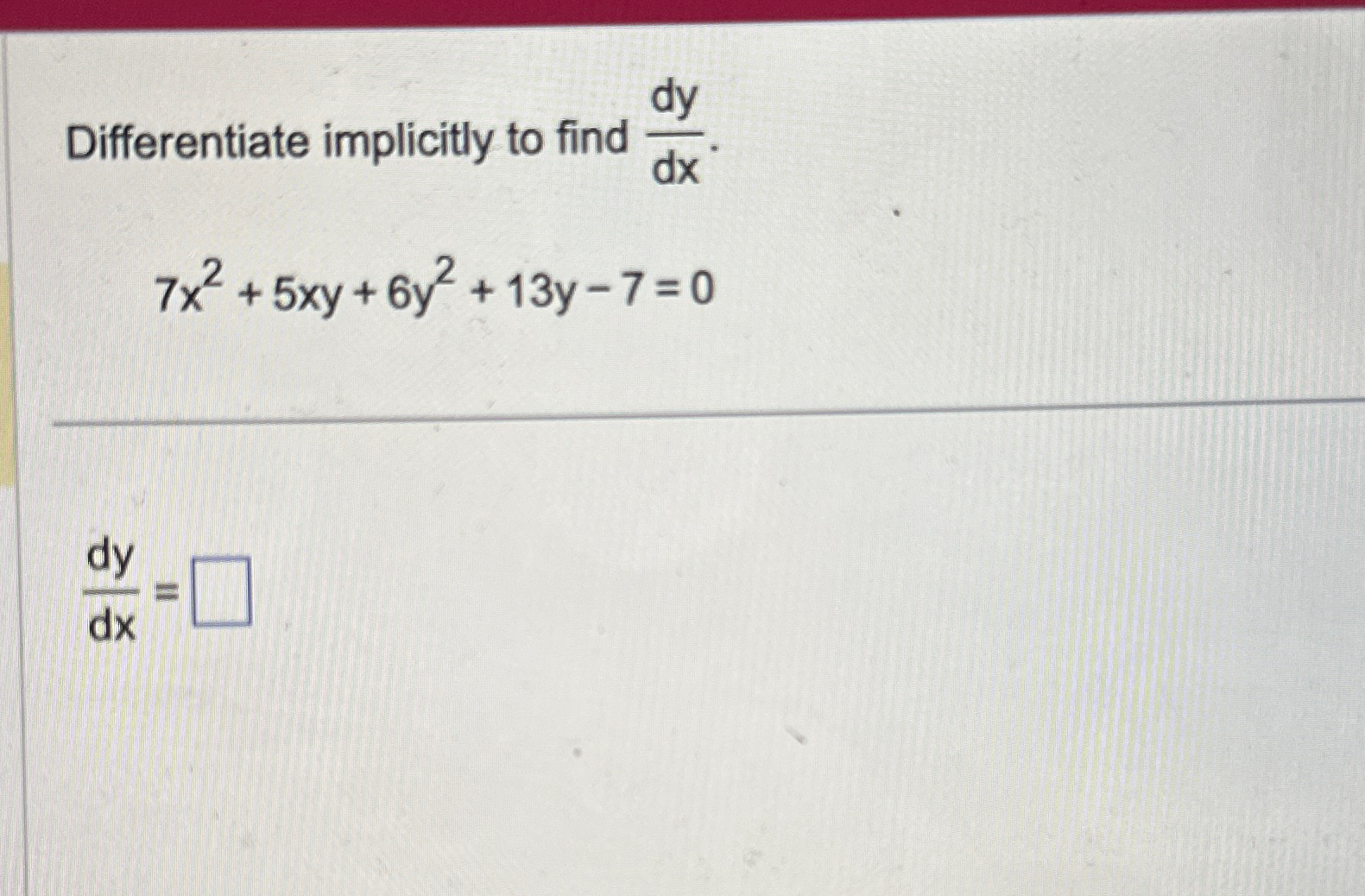 Solved Differentiate implicitly to find | Chegg.com