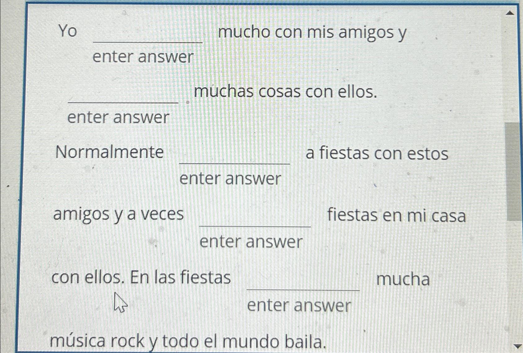 Yo mucho con mis amigos y enter answer muchas cosas | Chegg.com