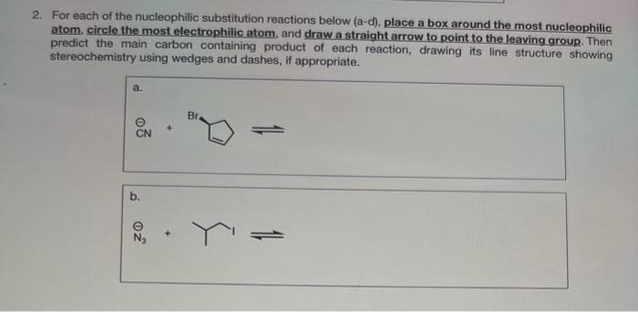 Solved 2. For each of the nucleophilic substitution | Chegg.com