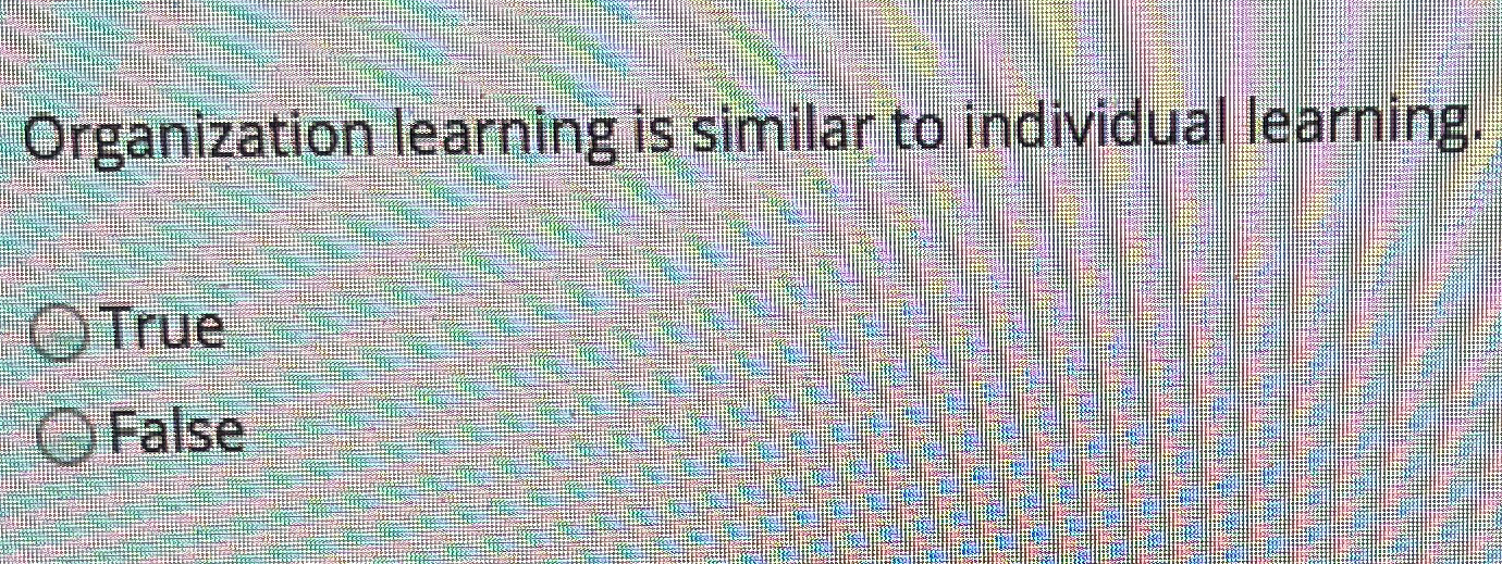 Solved Organization learning is similar to individual | Chegg.com