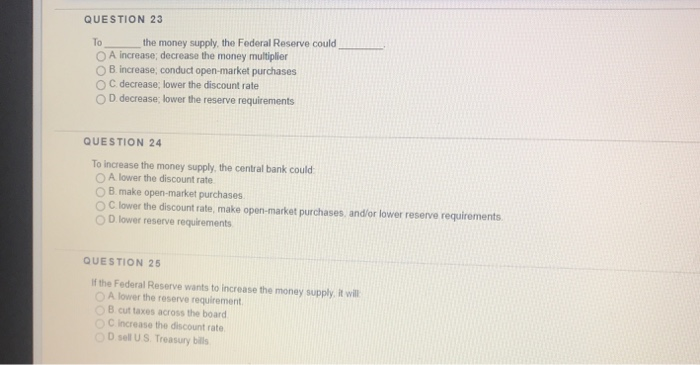 Solved QUESTION 23 Το the money supply, the Federal Reserve | Chegg.com