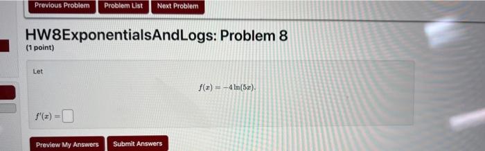Solved HW8ExponentialsAndLogs: Problem 8 (1 point) Let | Chegg.com