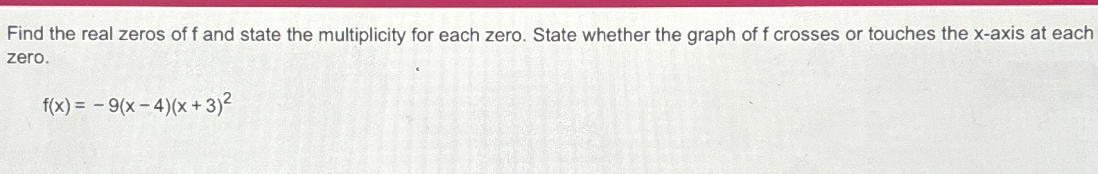 Solved Find the real zeros of f ﻿and state the multiplicity | Chegg.com
