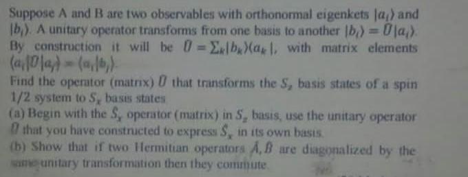 Solved Suppose A and B are two observables with orthonormal | Chegg.com