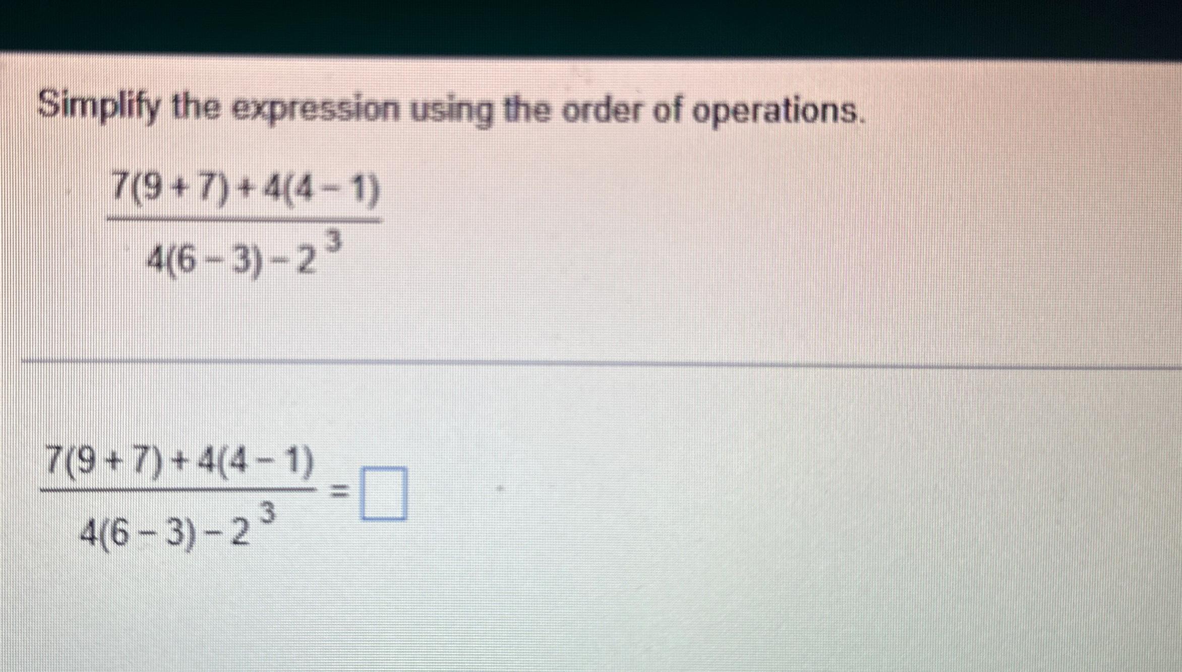 Solved Simplify the expression using the order of | Chegg.com