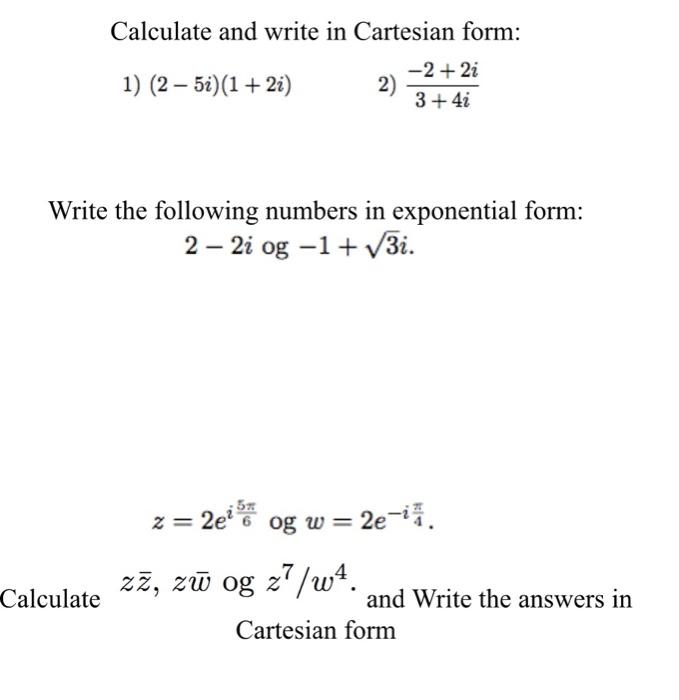 Solved Calculate and write in Cartesian form: 1) (2 - 5i)(1 | Chegg.com