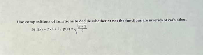 Solved Use compositions of functions to decide whether or | Chegg.com