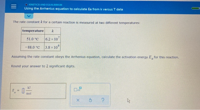 Solved = O KINETICS AND EQUILIBRIUM Using the Arrhenius | Chegg.com