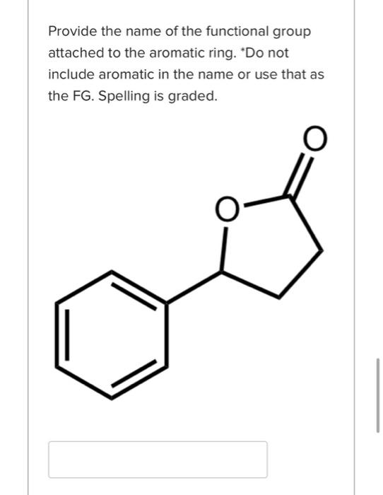 Solved Provide the name of the functional group attached to | Chegg.com
