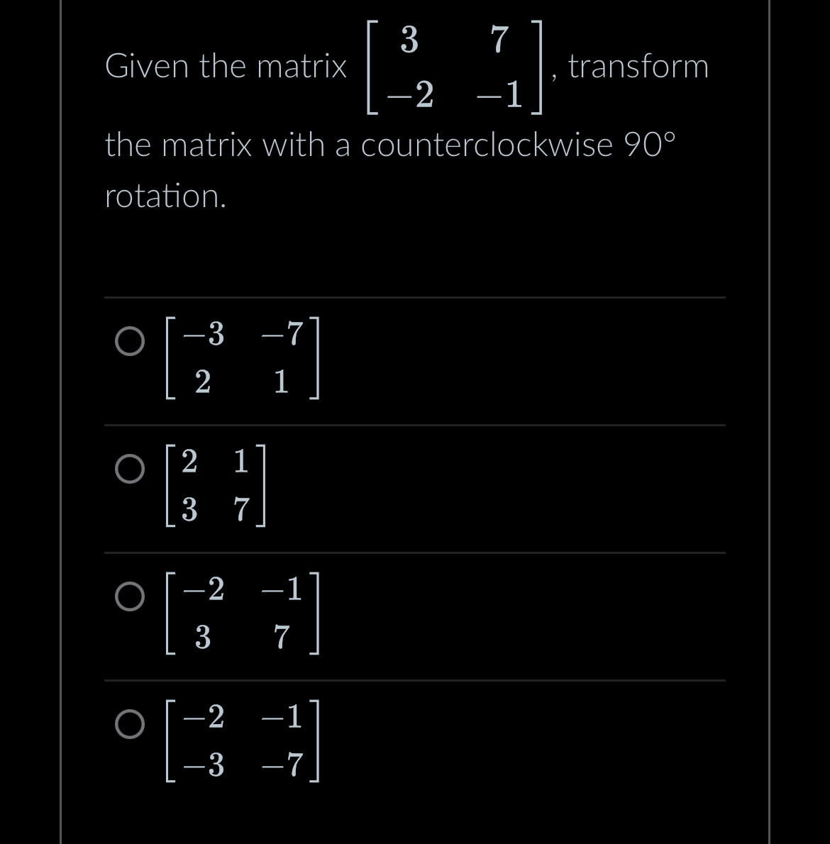 Solved Given the matrix [37-2-1], ﻿transform the matrix with | Chegg.com