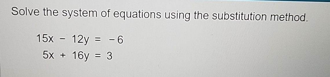 Solved Solve the system of equations using the substitution | Chegg.com