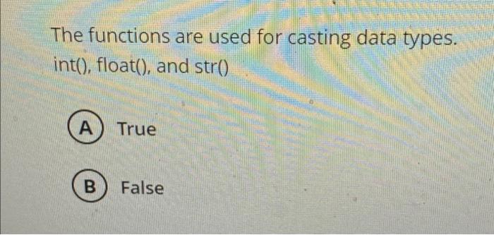Solved The functions are used for casting data types. int(), | Chegg.com