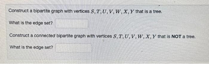 Solved Construct a bipartite graph with vertices | Chegg.com