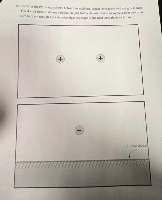 Solved B Consider The Two Serups Shown Below For Each One Chegg