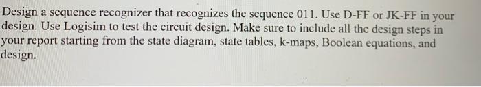 Solved Design a sequence recognizer that recognizes the | Chegg.com Solved Design a sequence recognizer that recognizes the | Chegg.com
