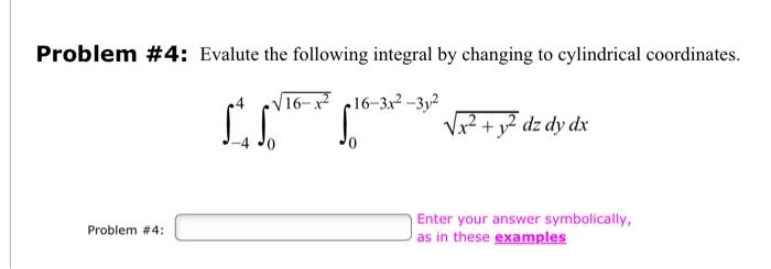 Solved Problem \#4: Evalute the following integral by | Chegg.com Solved Problem \#4: Evalute the following integral by | Chegg.com