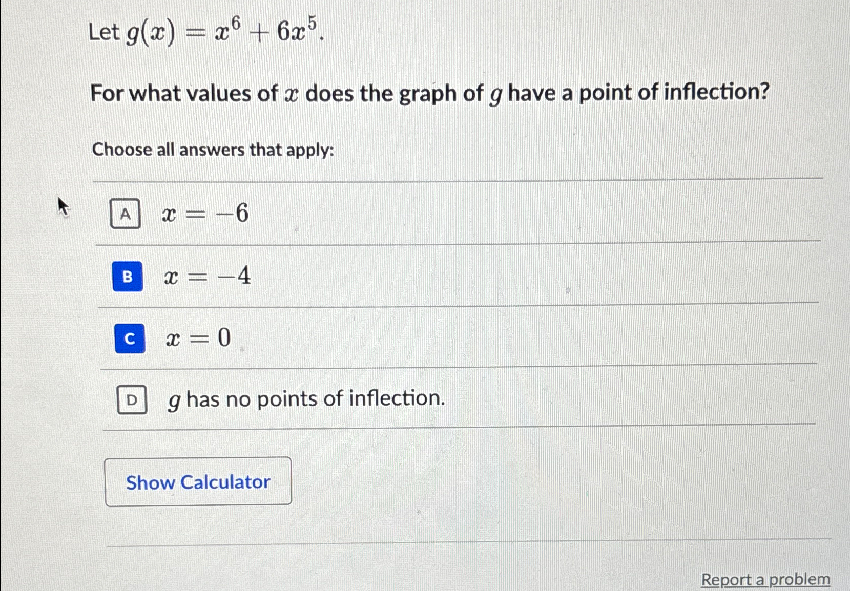 Solved Let g(x)=x6+6x5.For what values of x ﻿does the graph | Chegg.com