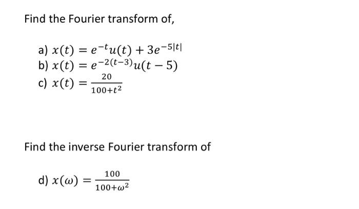 Solved Find the Fourier transform of, a) | Chegg.com
