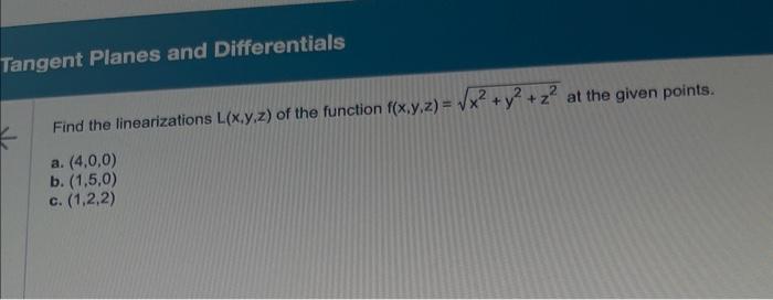 Solved Find The Linearizations L X Y Z Of The Function