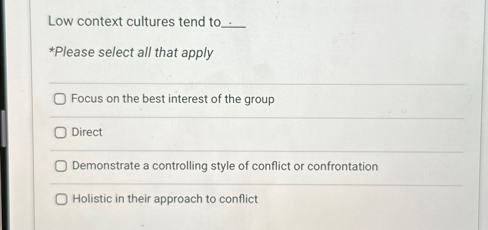 Solved Low context cultures tend to*Please select all that | Chegg.com