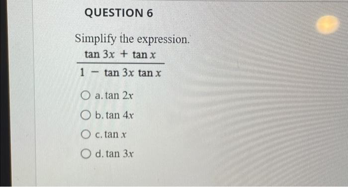 Solved Simplify the expression. 1−tan3xtanxtan3x+tanx a. | Chegg.com