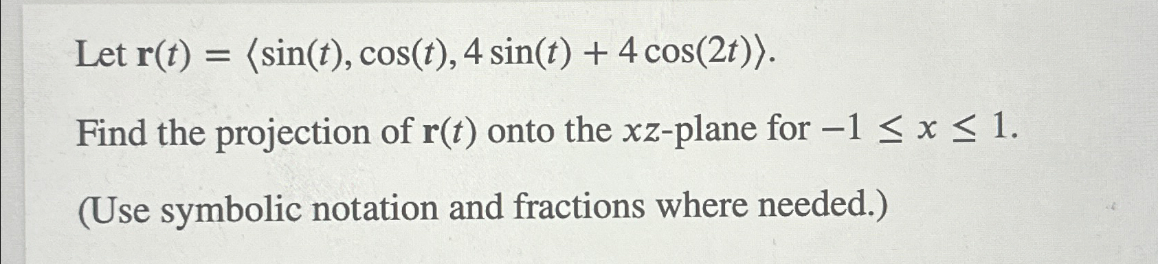 Solved Let r(t)=(:sin(t),cos(t),4sin(t)+4cos(2t):).Find the | Chegg.com