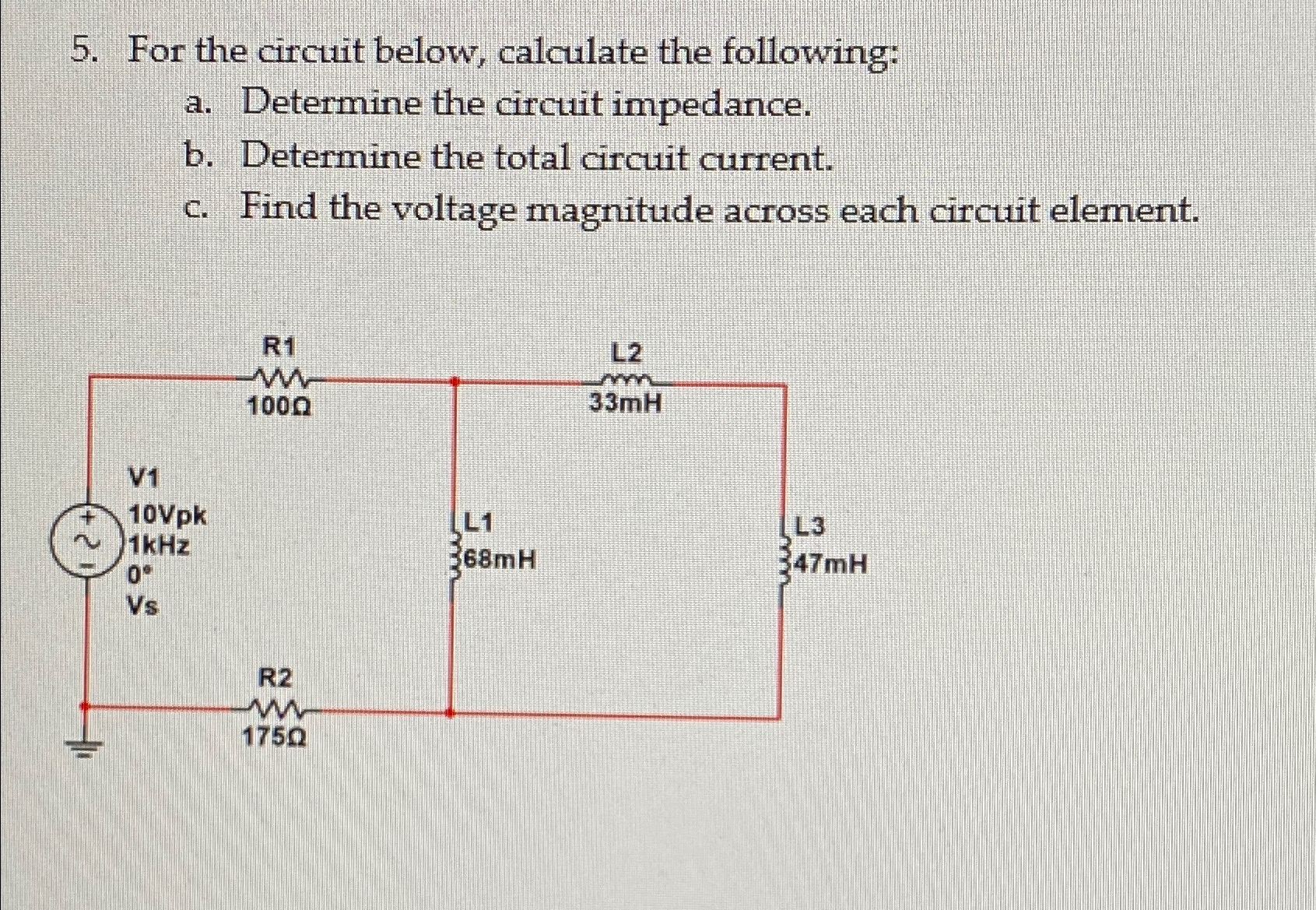 Solved For the circuit below, calculate the following:a. | Chegg.com