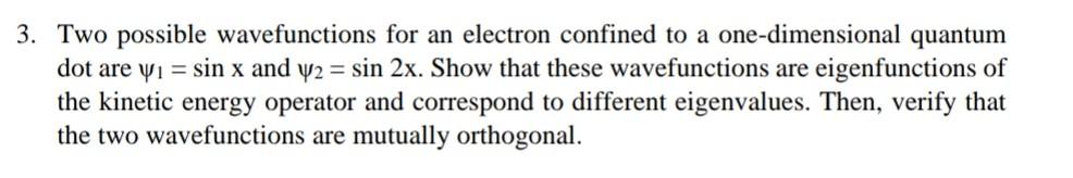 Solved Two possible wavefunctions for an electron confined | Chegg.com