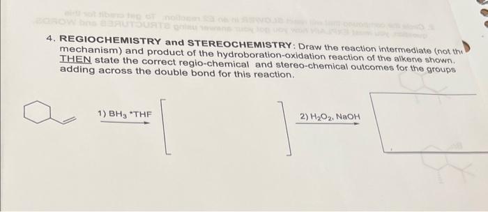 Solved 4. REGIOCHEMISTRY and STEREOCHEMISTRY: Draw the | Chegg.com