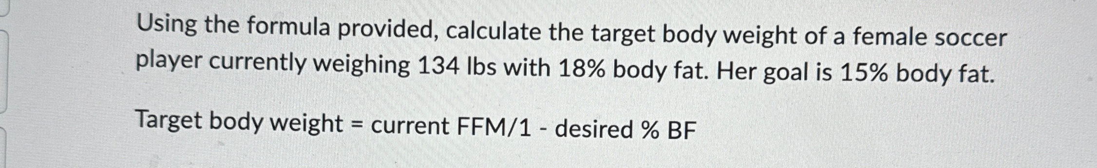 Solved Using the formula provided, calculate the target body | Chegg.com