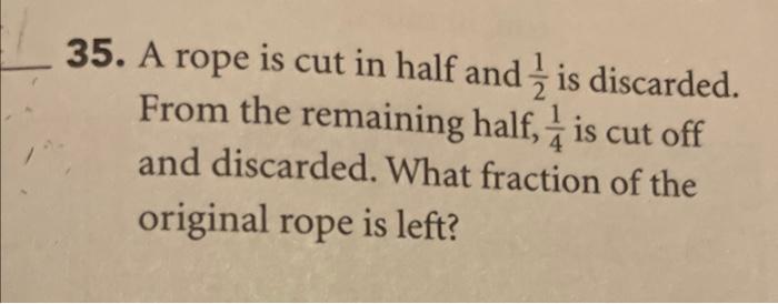 Solved 35. A rope is cut in half and 21 is discarded. From | Chegg.com