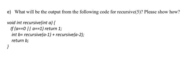 Solved e) What will be the output from the following code | Chegg.com
