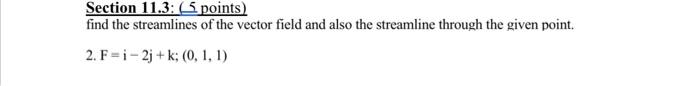 Solved Section 11.3: (5 points) find the streamlines of the | Chegg.com