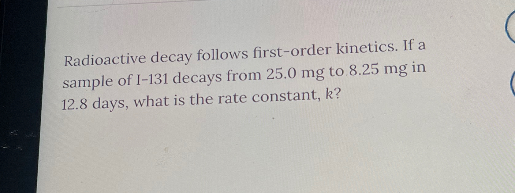 Solved Radioactive decay follows first-order kinetics. If a | Chegg.com