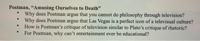 Postman, "Amusing Ourselves to Death" - Why does | Chegg.com