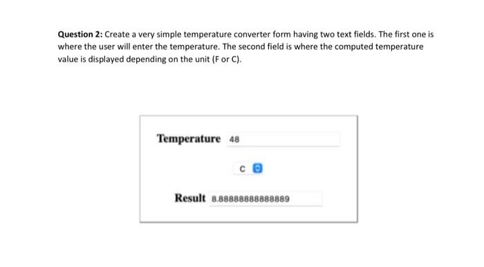 Solved Question 2: Create a very simple temperature | Chegg.com